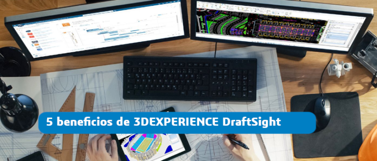 5 beneficios de 3DEXPERIENCE DraftSight - Easyworks
