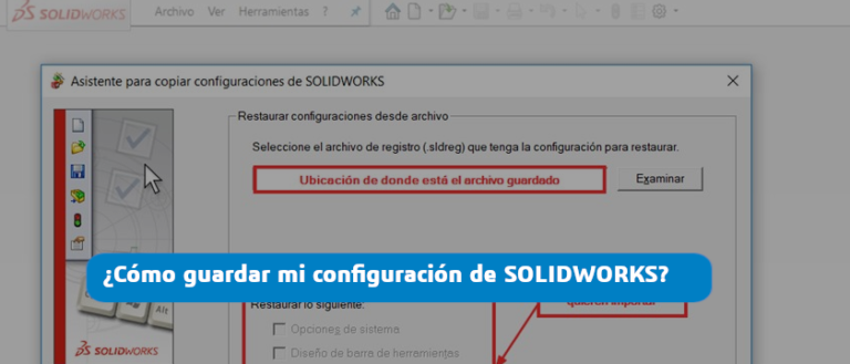 ¿Cómo guardar mi configuración de SOLIDWORKS? - Easyworks