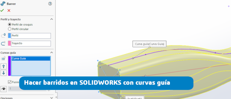 Barridos en SOLIDWORKS con curvas guía