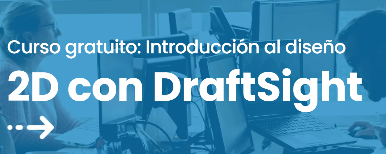 Curso 2D Gratis: Introducción a DraftSight